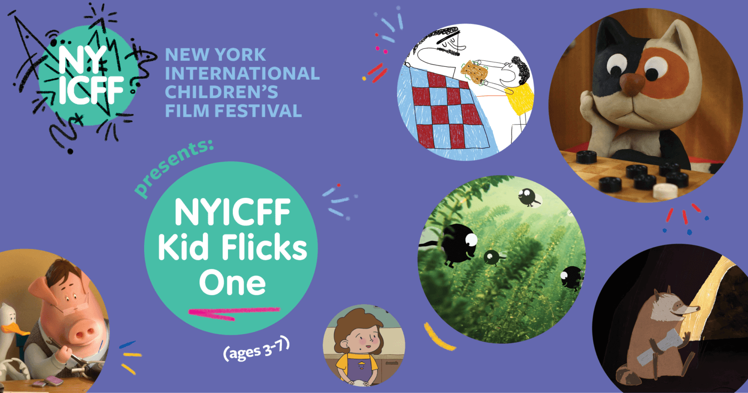 NYICFF Kid Flicks One | New York Int'l Children's Film Festival